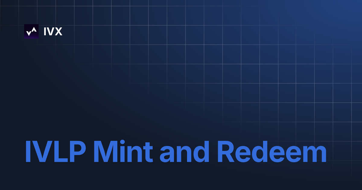 IVLP Mint and Redeem | IVX