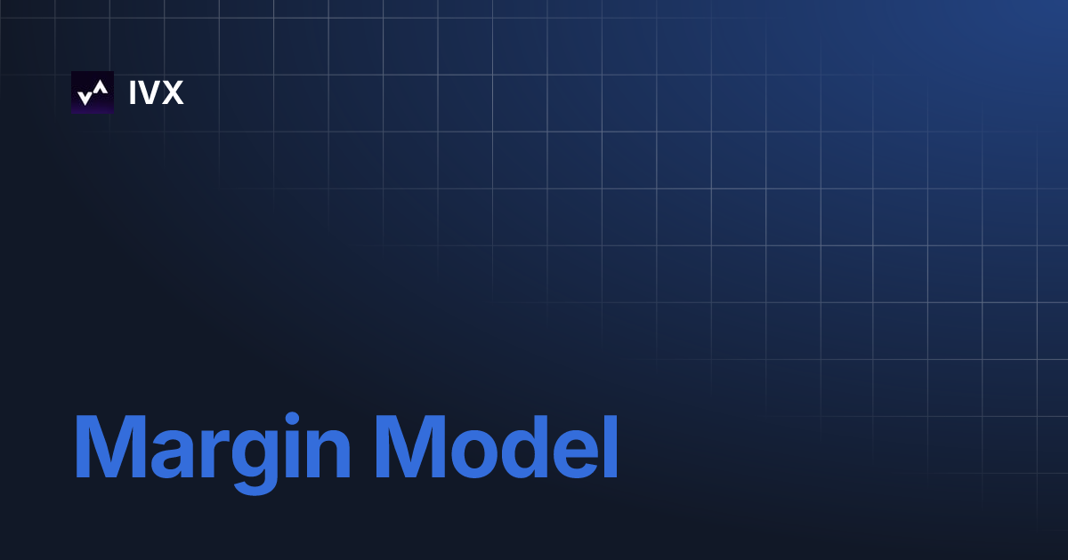 Margin Model | IVX