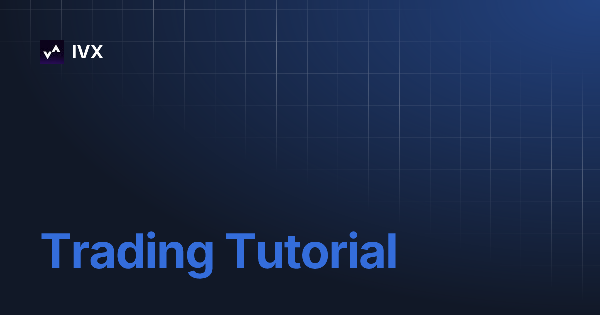 Trading Tutorial | IVX